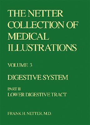 Digestive System: Lower Digestive Tract by Frank H. Netter | Goodreads