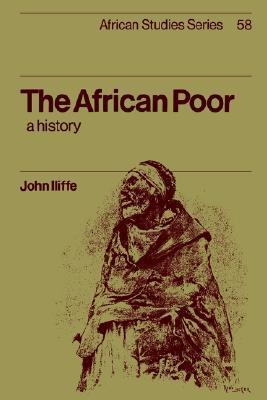 The African Poor: A History by John Iliffe | Goodreads