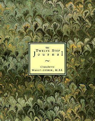 The Twelve-Step Journal by Claudette Wassil-Grimm | Goodreads