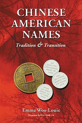 Chinese American Names: Tradition and Transition by Emma Woo Louie ...