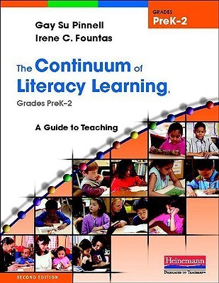The Continuum of Literacy Learning, Grades PreK-2: A Guide to Teaching ...
