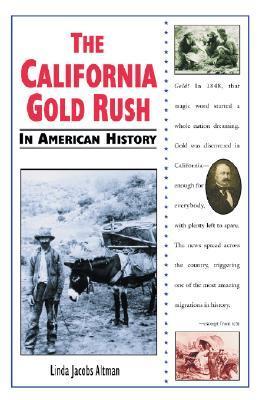The California Gold Rush (In American History) by Linda Jacobs Altman ...