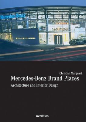 Mercedes Benz Brand Places by Christian Marquart | Goodreads