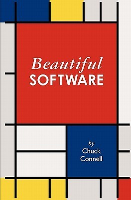 Beautiful Software by Chuck Connell | Goodreads