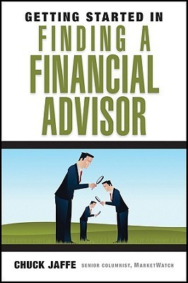 Getting Started in Finding a Financial Advisor by Charles A. Jaffe | Goodreads