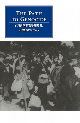 The Path to Genocide: Essays on Launching the Final Solution by ...