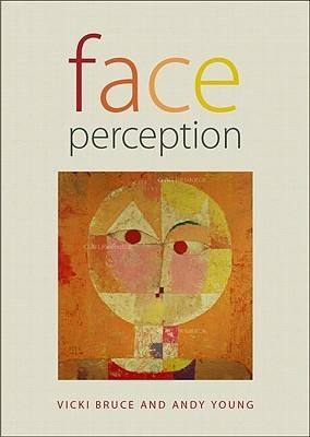 Face Perception by Andy Young | Goodreads