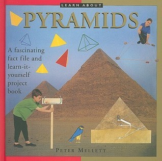 Learn About: Pyramids by Peter G. Mellett | Goodreads