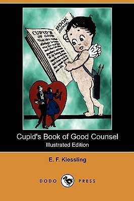 Cupid's Book of Good Counsel by E. Kiessling | Goodreads