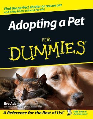 Adopting a Pet For Dummies by Eve Adamson | Goodreads