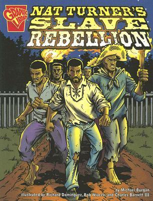 Nat Turner's Slave Rebellion (Graphic History) by Michael Burgan ...