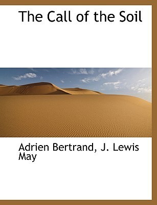 The Call of the Soil by Adrien Bertrand | Goodreads