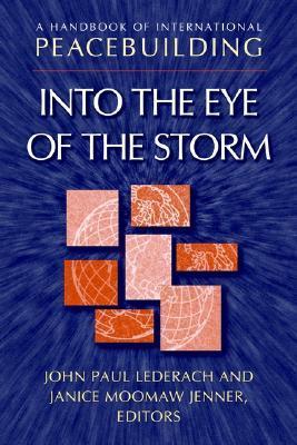 A Handbook of International Peacebuilding: Into The Eye Of The Storm by ...