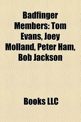 Badfinger Members: Tom Evans, Joey Molland, Peter Ham, Bob Jackson by ...