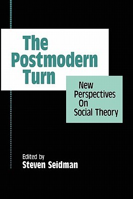 The Postmodern Turn: New Perspectives on Social Theory by Steven ...