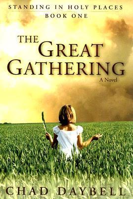 The Great Gathering (Standing in Holy Places, 1) by Chad Daybell ...