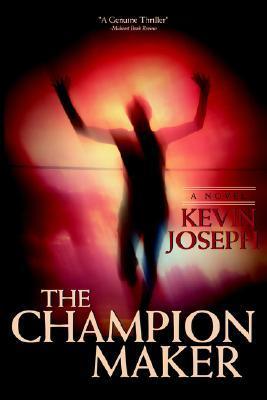 The Champion Maker by Kevin Joseph | Goodreads