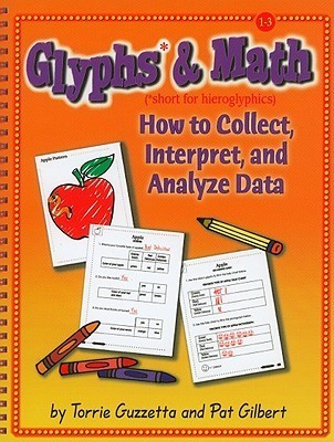 Glyphs & Math: How to Collect, Interpret, and Analyze Data, Grades 1-3 ...
