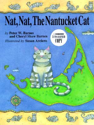 Nat, Nat, the Nantucket Cat by Peter W. Barnes | Goodreads