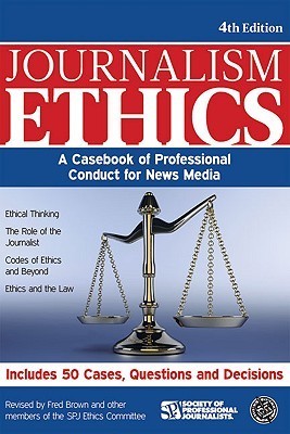 Journalism Ethics: A Casebook of Professional Conduct for News Media by ...