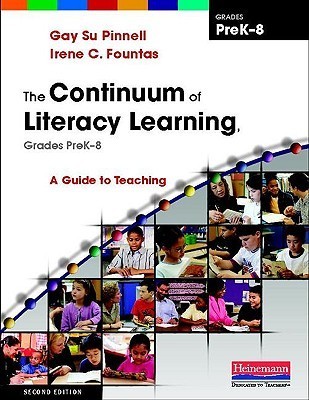 The Continuum of Literacy Learning, Grades PreK-8, Second Edition: A ...