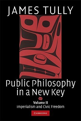 Public Philosophy in a New Key: Volume 2, Imperialism and Civic Freedom ...