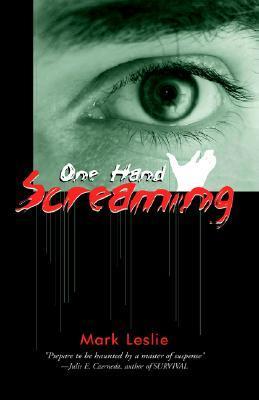 One Hand Screaming by Mark Leslie | Goodreads