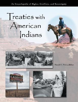 Treaties With American Indians: An Encyclopedia of Rights, Conflicts ...