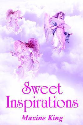 Sweet Inspirations by Maxine King | Goodreads