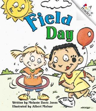 Field Day (Rookie Readers) by Melanie Davis Jones | Goodreads