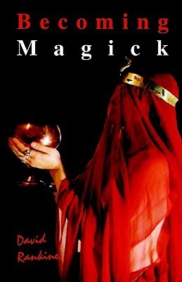 Becoming Magick: New & Revised Magicks for the New Aeon by David ...
