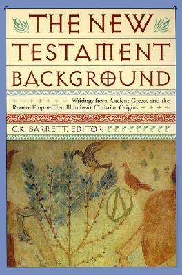 New Testament Background: Selected Documents by Charles Kingsley ...
