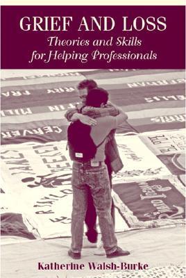 Grief And Loss: Theories And Skills For Helping Professionals by ...