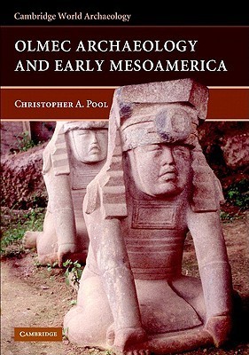 Olmec Archaeology Early Mesoamerica by Christopher A. Pool | Goodreads