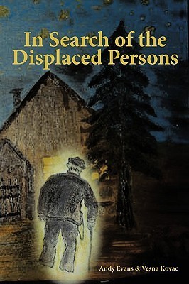 In Search of the Displaced Persons by Andy Evans | Goodreads