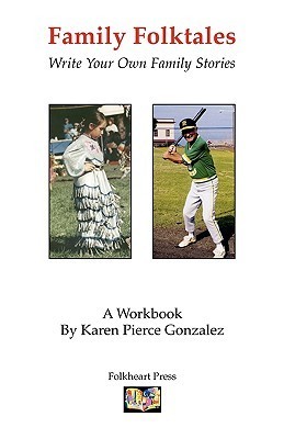 Family Folktales: Write Your Own Family Stories by Karen Pierce ...