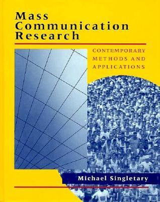 Mass Communication Research: Contemporary Methods and Applications by ...