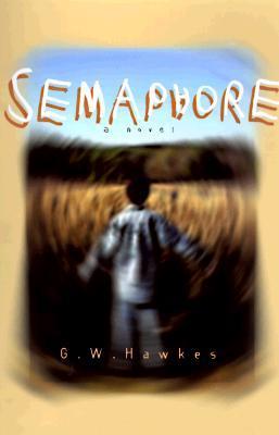 Semaphore by G.W. Hawkes | Goodreads