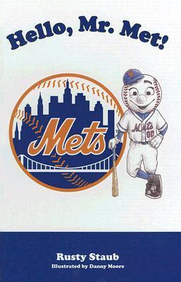 Hello, Mr. Met! by Rusty Staub | Goodreads