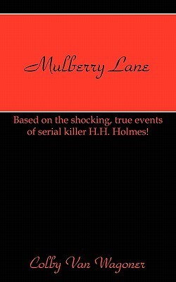 Mulberry Lane: Based on the shocking, true events of serial killer H.H ...