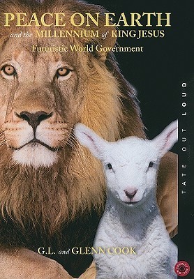Peace on Earth and the Millennium of King Jesus by Gary L. Cook | Goodreads