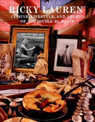 Ricky Lauren, Cuisine, Lifestyle, and Legend of the Double RL Ranch by ...