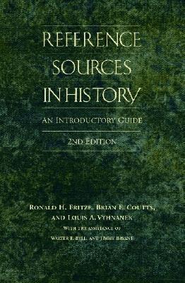 Reference Sources in History: An Introductory Guide by Ronald H. Fritze ...