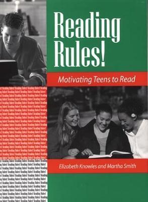 Reading Rules!: Motivating Teens to Read by Elizabeth Knowles | Goodreads