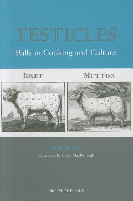 Testicles: Balls in Cooking and Culture by Blandine Vié | Goodreads