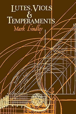 Lutes, Viols, Temperaments by Mark Lindley | Goodreads