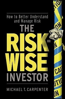 The Risk-Wise Investor: How to Better Understand and Manage Risk by ...