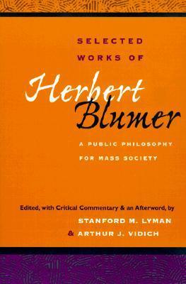 Selected Works of Herbert Blumer: A PUBLIC PHILOSOPHY FOR MASS SOCIETY ...