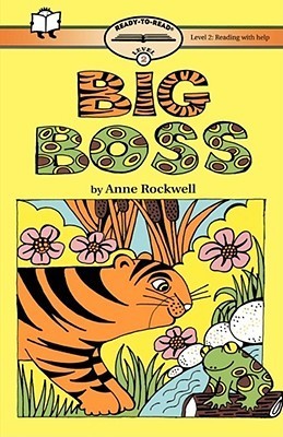 Big Boss: Ready-to-Read Level 2 by Anne Rockwell | Goodreads