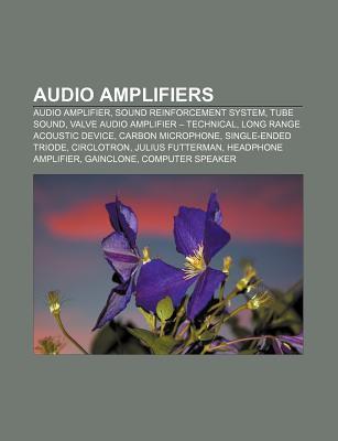 Audio Amplifiers: Audio Amplifier, Sound Reinforcement System, Tube ...